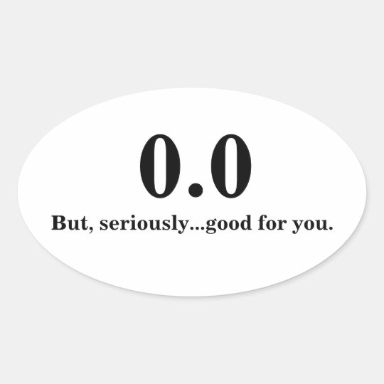 0.0 OVAL STICKER | Zazzle.com
