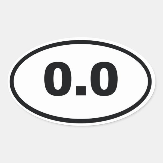 0.0 OVAL STICKER | Zazzle.com