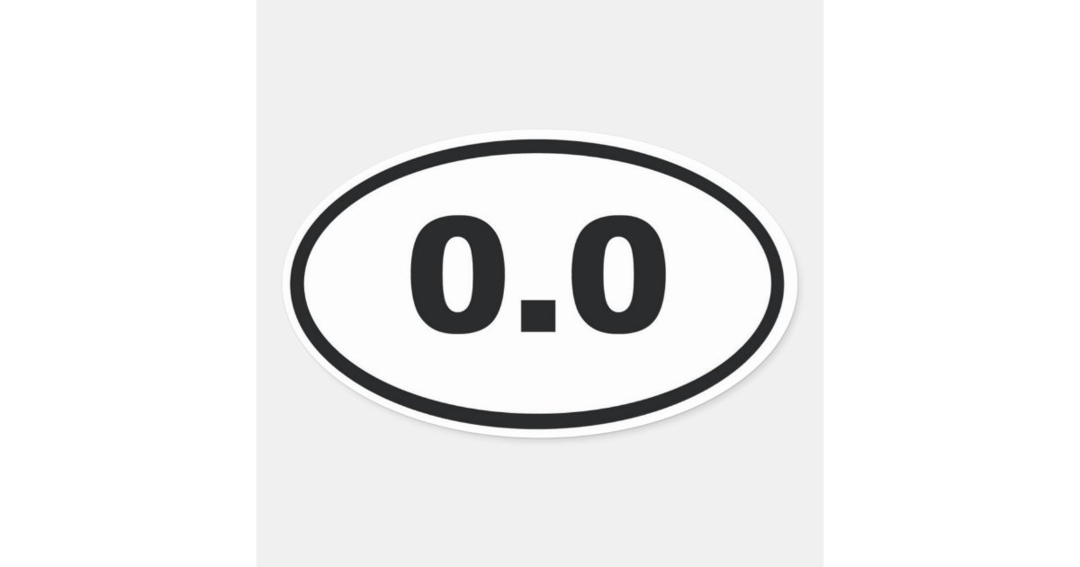 0.0 OVAL STICKER | Zazzle