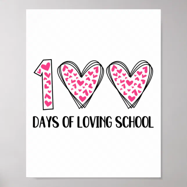 100 Days Of Loving School 100th Day Of School Teac Poster | Zazzle