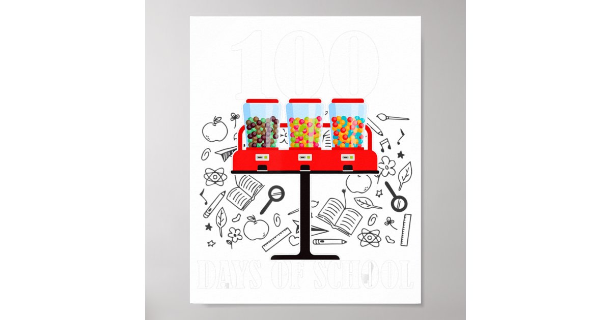 100 Days Of School Gumball Machine 100th Day Teach Poster | Zazzle