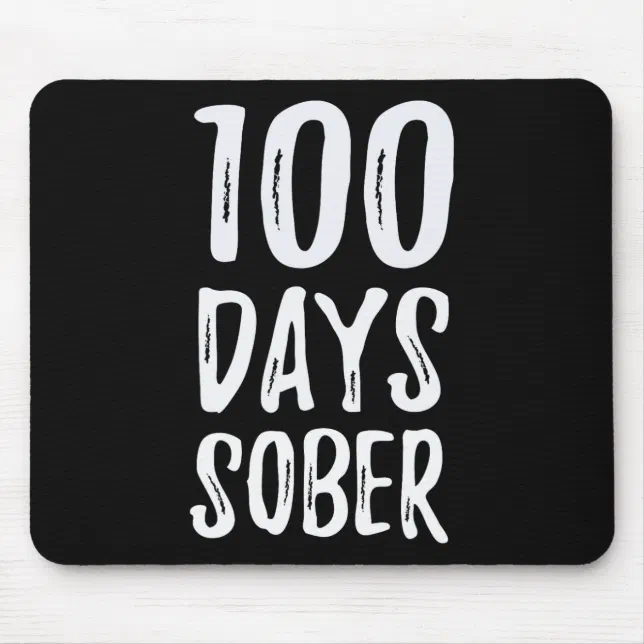 100 Days Sober Congratulations Sobriety Mouse Pad | Zazzle