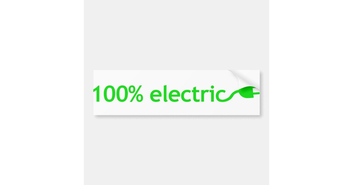 100% Electric Vehicle Bumper Sticker For Your Car | Zazzle