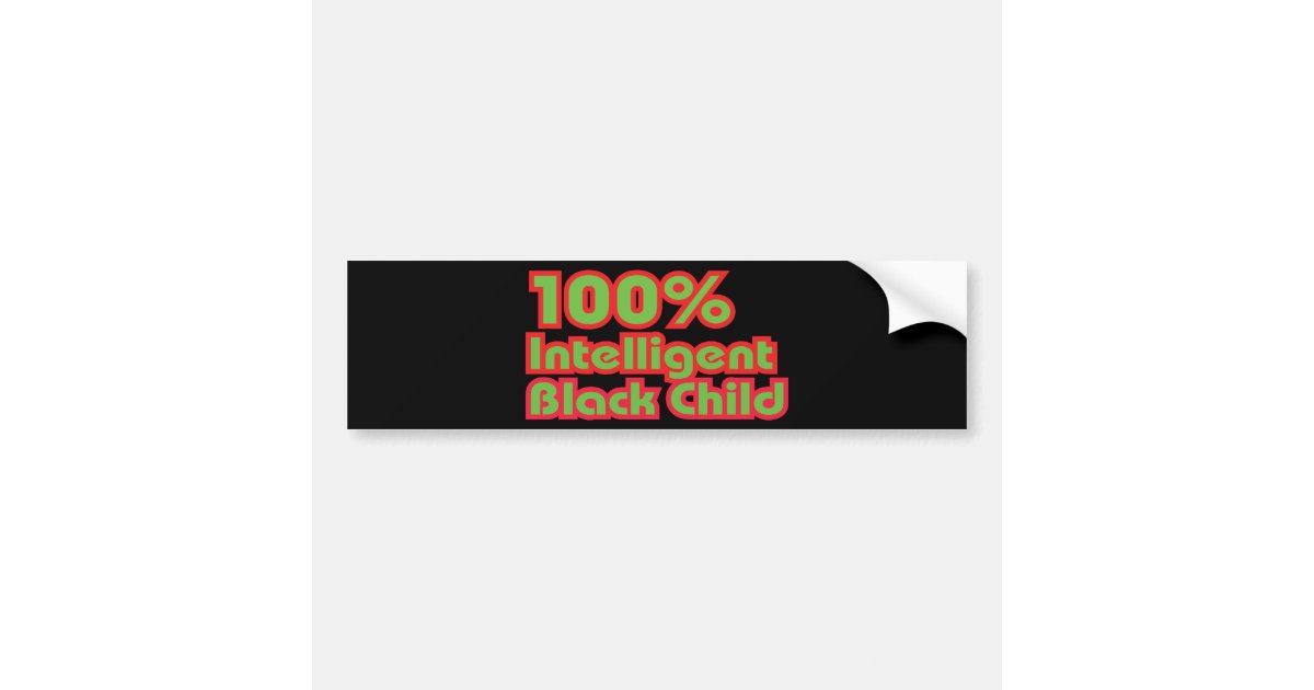 100% Intelligent Black Child Bumper Sticker | Zazzle
