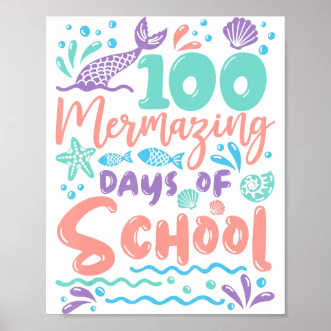 100 Mermazing Days Of School Mermaid 100th Day Gir Poster | Zazzle