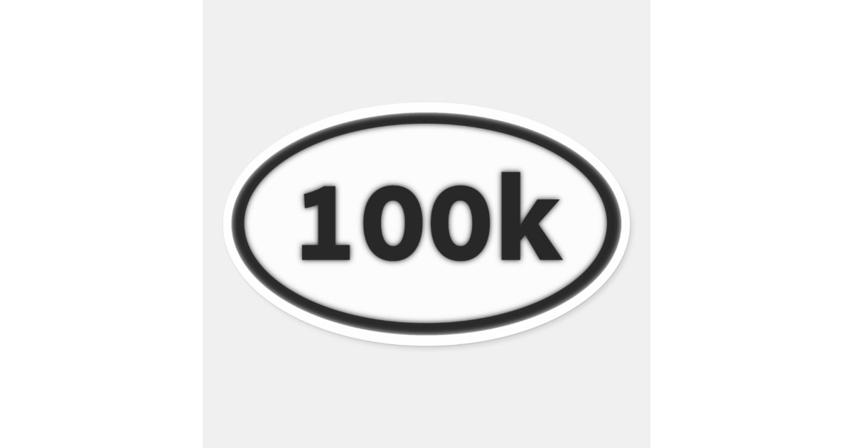 100k oval sticker | Zazzle