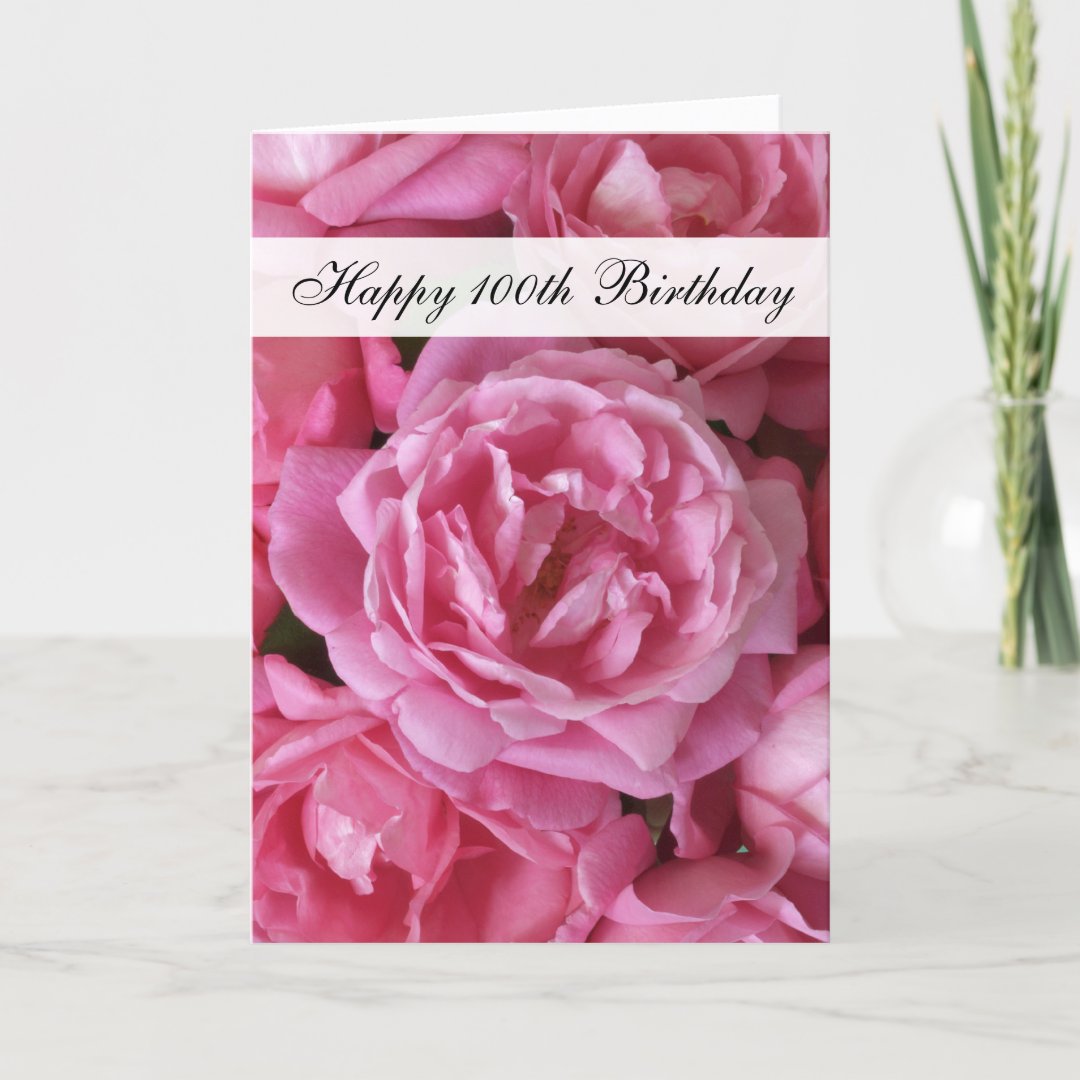 100th Birthday Card - Roses for 100 Year | Zazzle