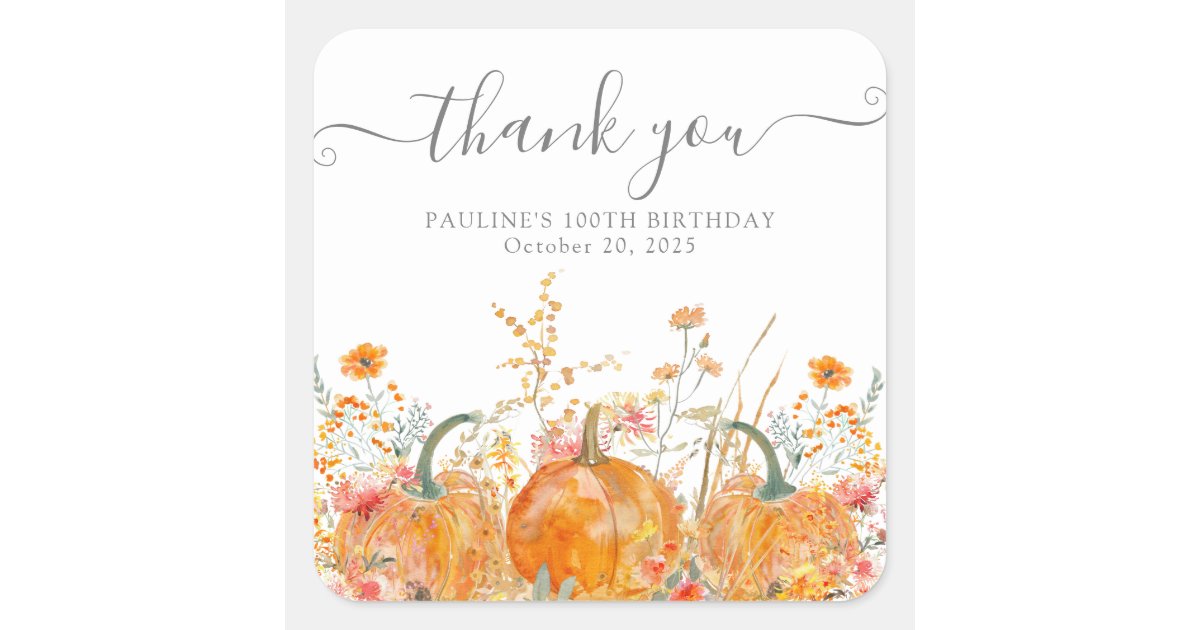100th Birthday Pumpkin Wildflower Custom Thank You Square Sticker | Zazzle