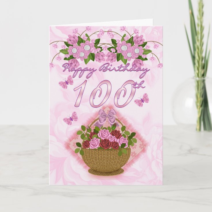 100th Birthday Special Lady, Roses And Flowers - 1 Card | Zazzle