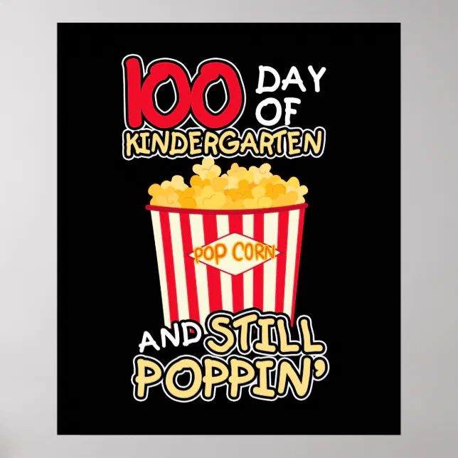 100th Day Of School 100 Days And Still Poppin Kids Poster | Zazzle