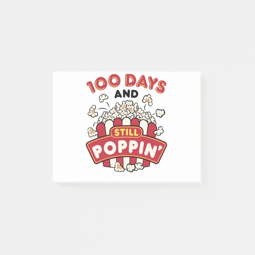 100th Day of School 100 Days And Still Poppin Post-it Notes | Zazzle