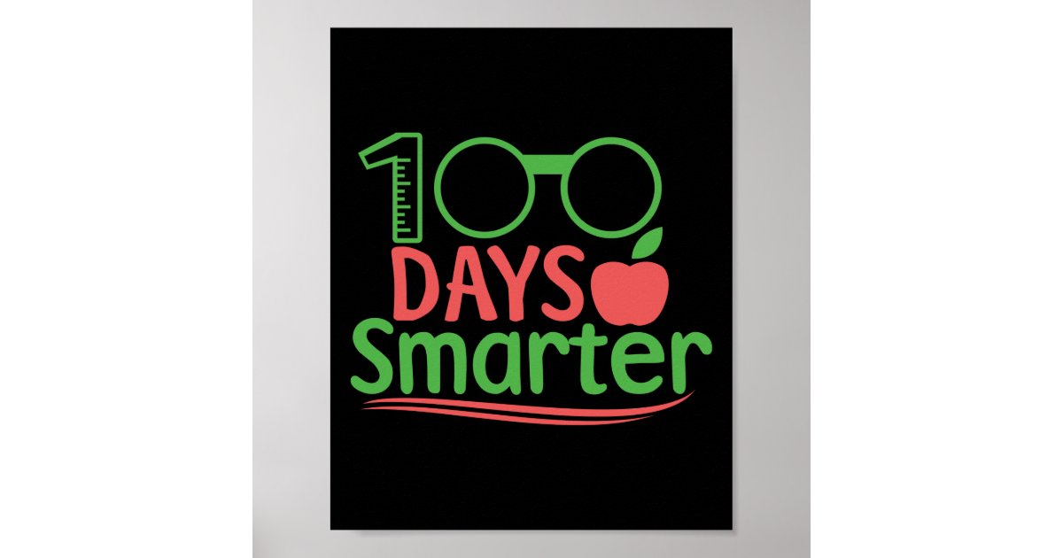 100th Day Of School 100 Days Smarter Poster | Zazzle
