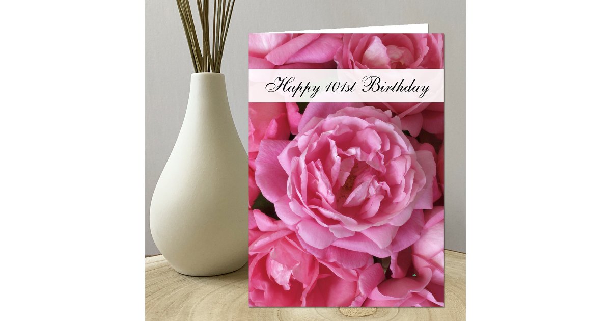 101st Birthday Card - Roses for 101 Year | Zazzle