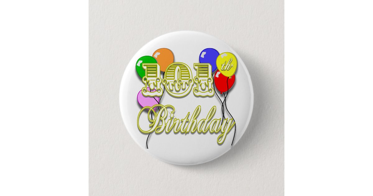 101st Birthday with Balloons Button | Zazzle