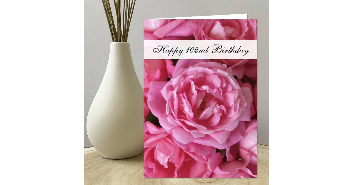 102nd Birthday Card - Roses for 102 | Zazzle