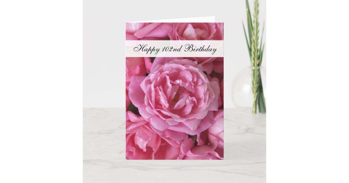 102nd Birthday Card - Roses for 102 | Zazzle