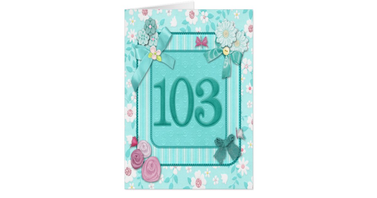 103rd birthday card with flowers | Zazzle.com