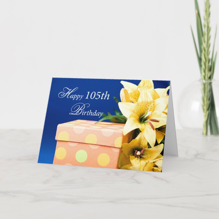 105 Year Old Birthday Gift and Lilies Card | Zazzle