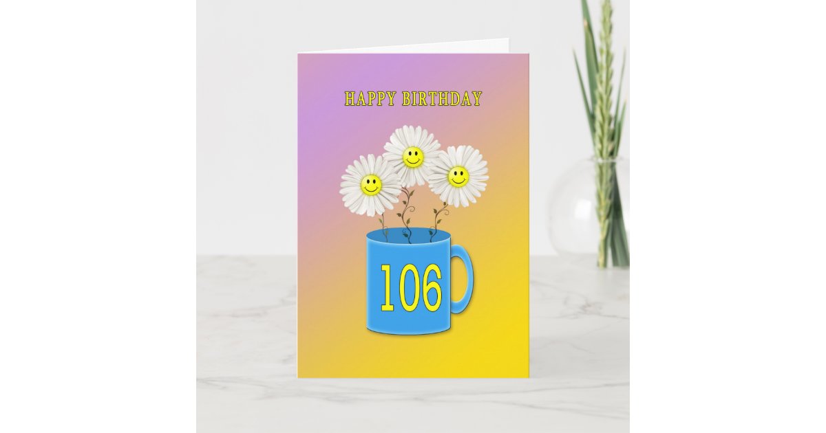 106th Birthday card with happy smiling flowers | Zazzle.com