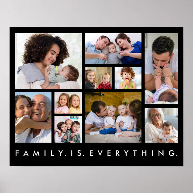 10 Photo Collage Family Is Everything Quote Black Poster | Zazzle