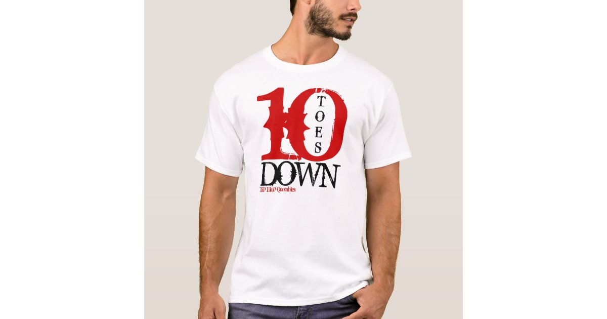 10 (Ten) Toes Down Shirt | Zazzle