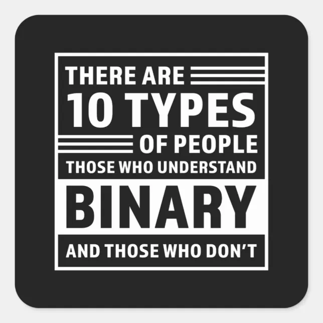 10 Types of People Binary Coding Gift Square Sticker | Zazzle