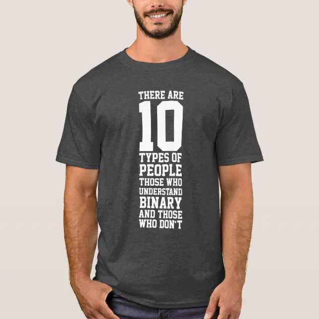 10 Types of People Funny Binary T-Shirt | Zazzle