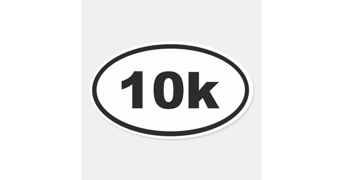 10k oval sticker | Zazzle