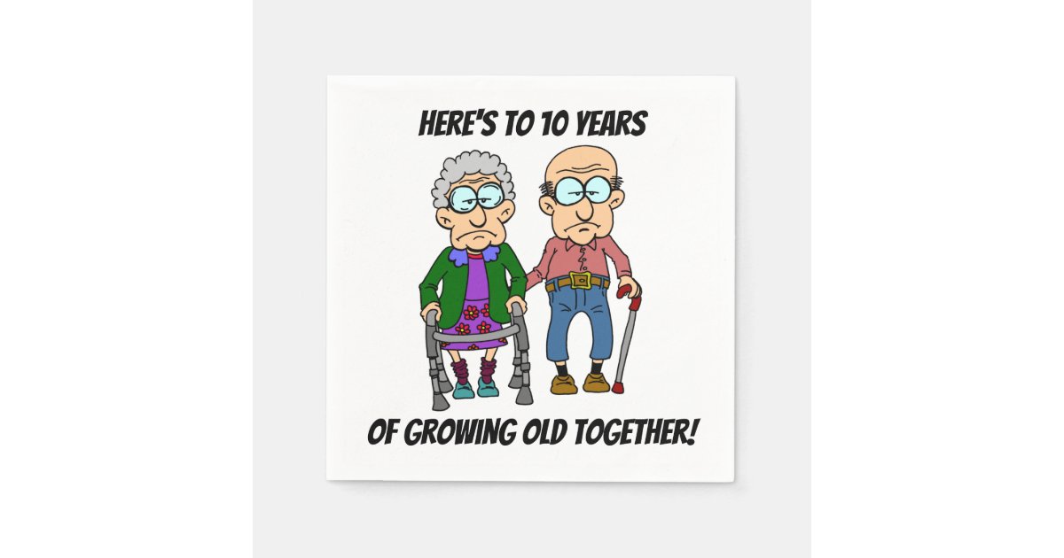 10th Wedding Anniversary Growing Old Napkins | Zazzle