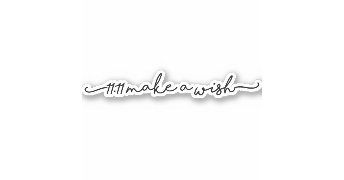 11:11 Make A Wish Sticker | Zazzle