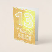 13th Birthday: Bold "13 YEARS OLD!" Gold Foil Card | Zazzle