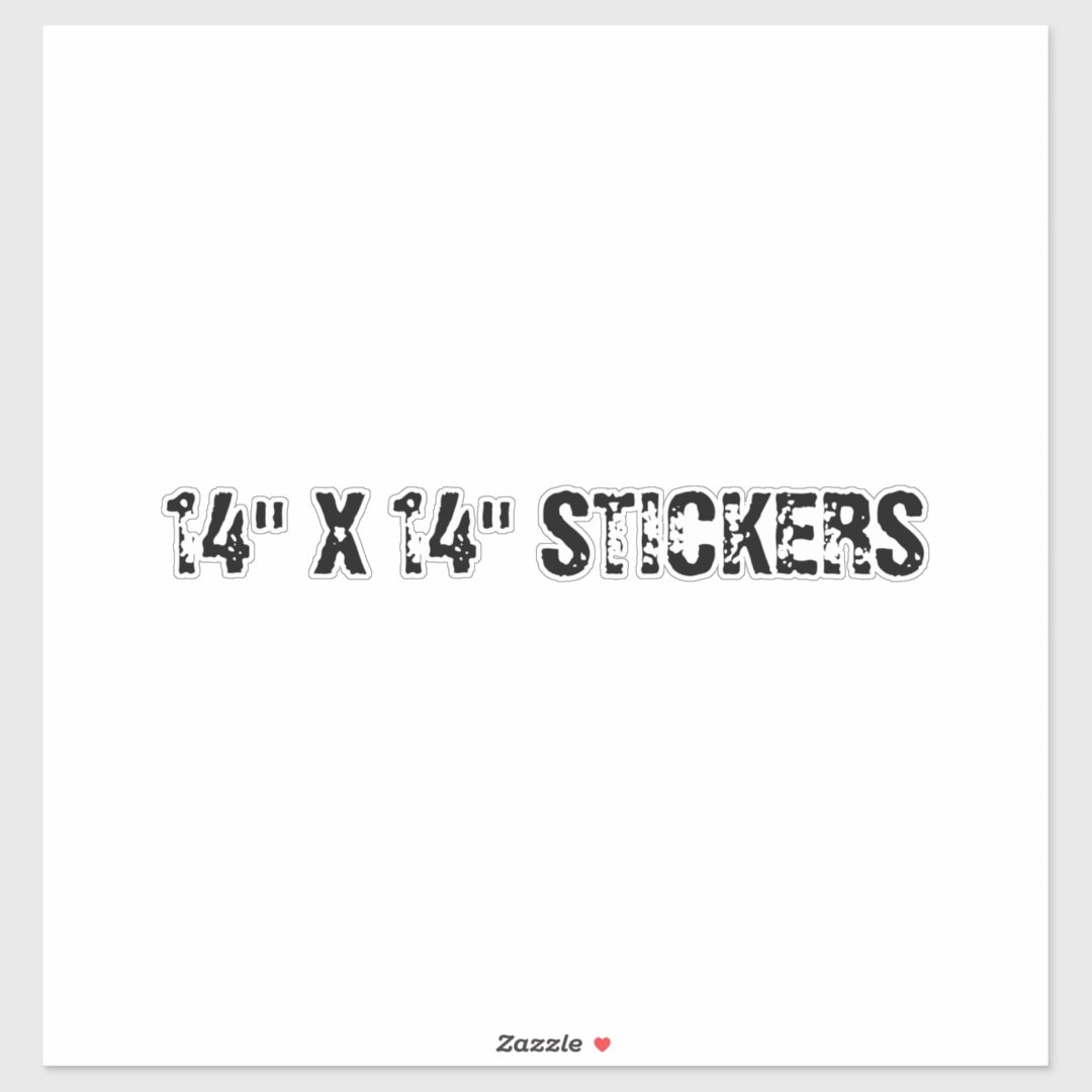 14 " X 14" STICKERS | Zazzle
