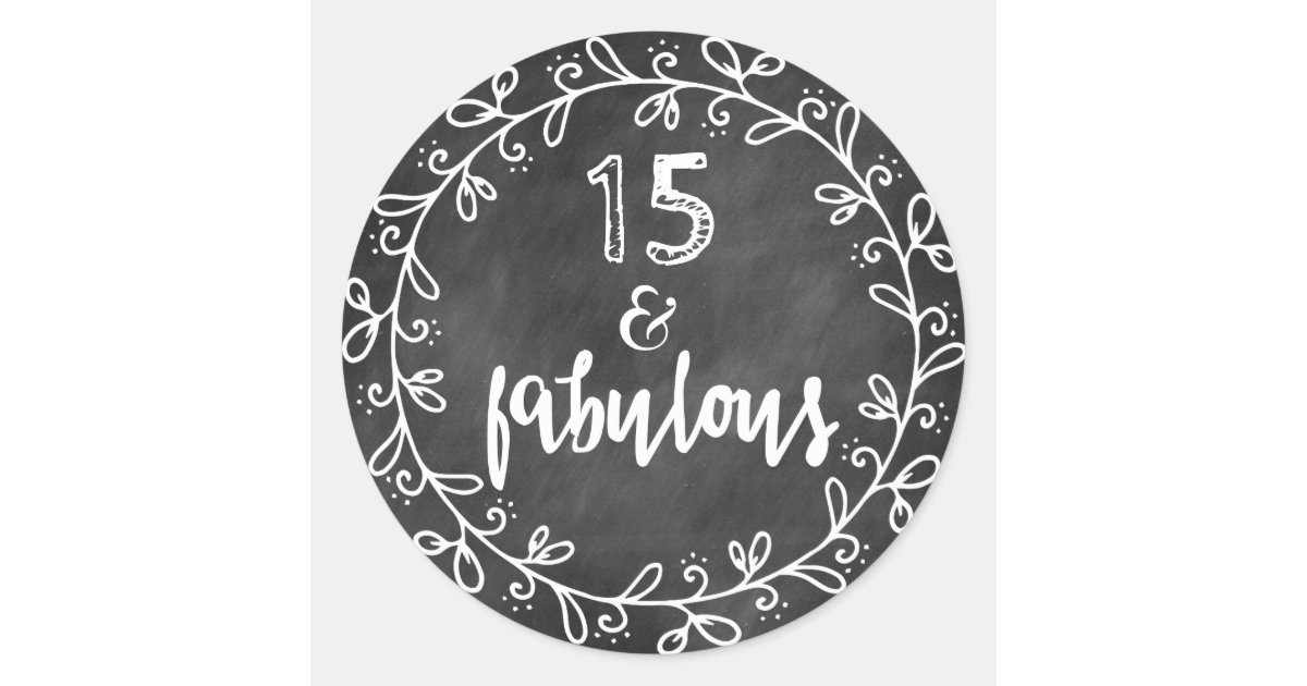 15 & Fabulous 15th Birthday Custom Stickers | Zazzle