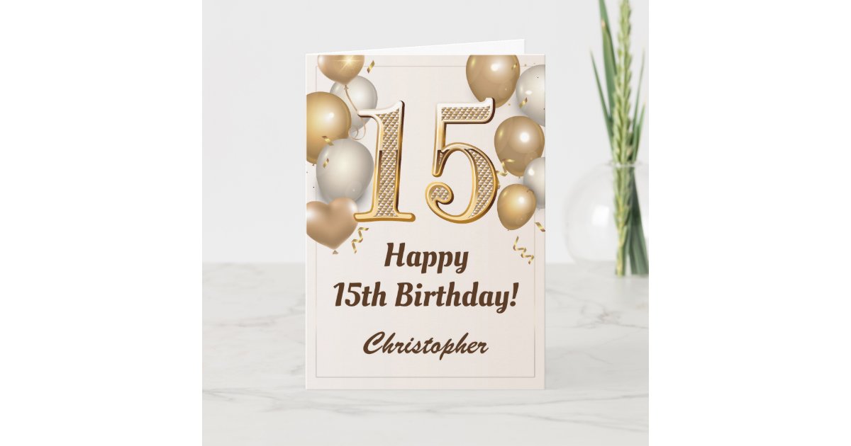 15th Birthday Gold Balloons and Confetti Birthday Card | Zazzle