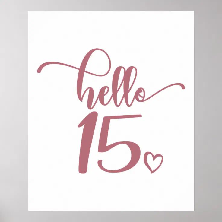 15th Birthday Women Hello 15 Cute 15 Years Old Poster | Zazzle