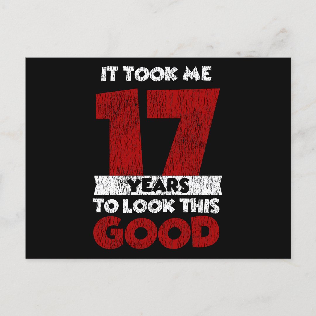 17 Year Old Bday Took Me Look Good 17th Birthday Postcard | Zazzle