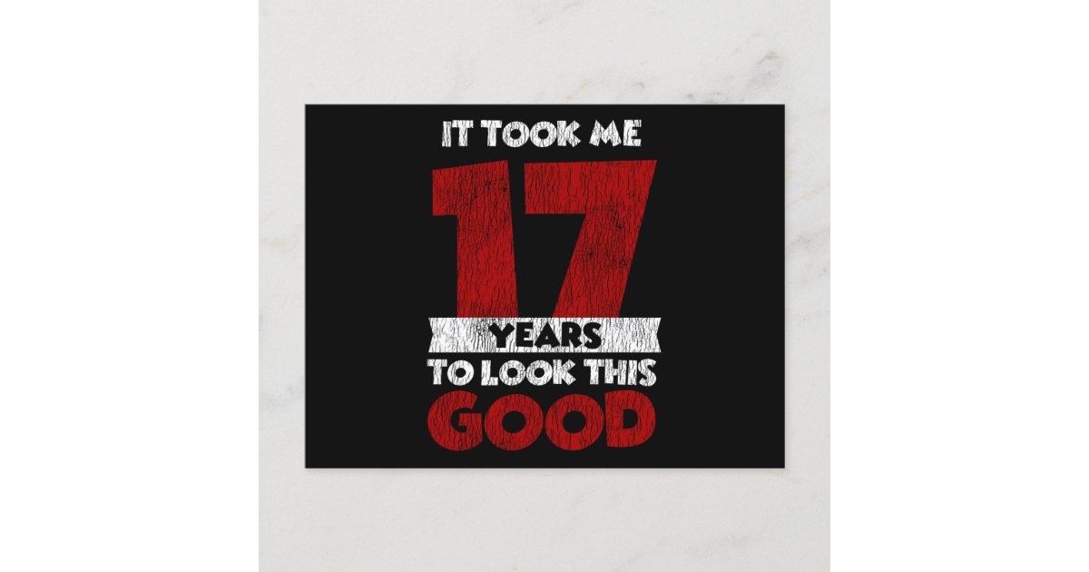 17 Year Old Bday Took Me Look Good 17th Birthday Postcard | Zazzle