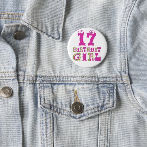 17th Birthday Girl Button Badge | Zazzle