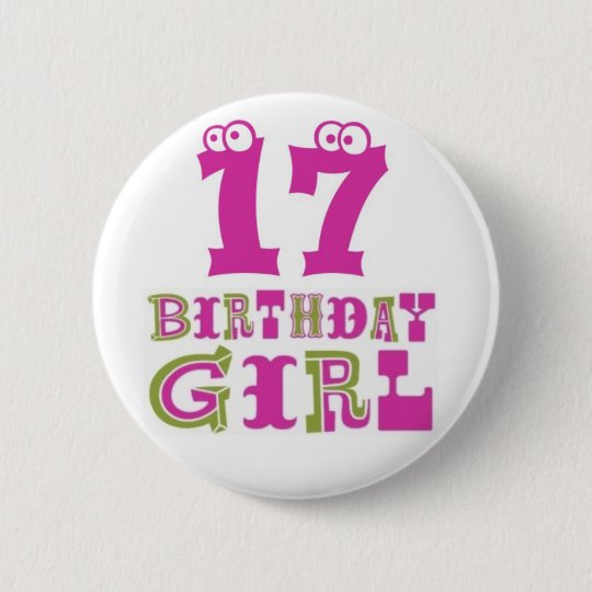 17th Birthday Girl Button Badge | Zazzle.com