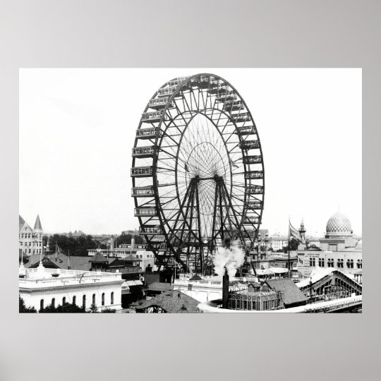 1893 FIRST FERRIS WHEEL - CHICAGO WORLDS FAIR POSTER | Zazzle.com