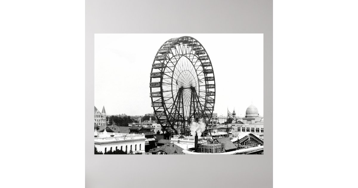 1893 FIRST FERRIS WHEEL - CHICAGO WORLDS FAIR POSTER | Zazzle