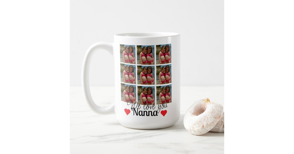 18 Photos Collage Nanna Birthday Gift Coffee Mug | Zazzle