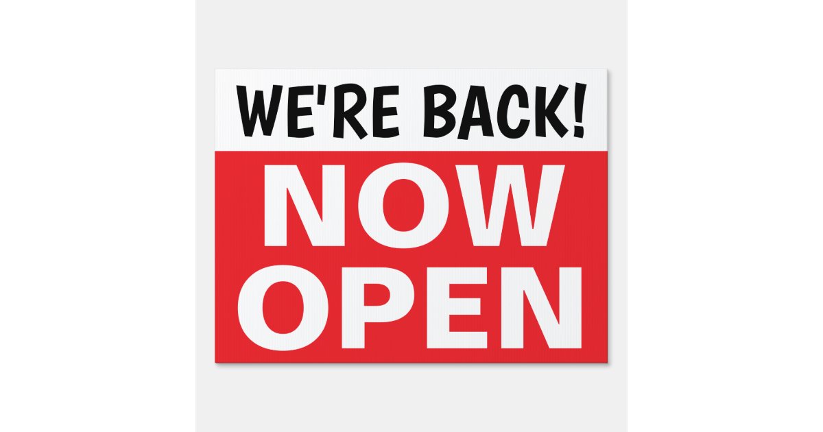 18" X 24" Double Sided We're Back Now Open Yard Sign | Zazzle