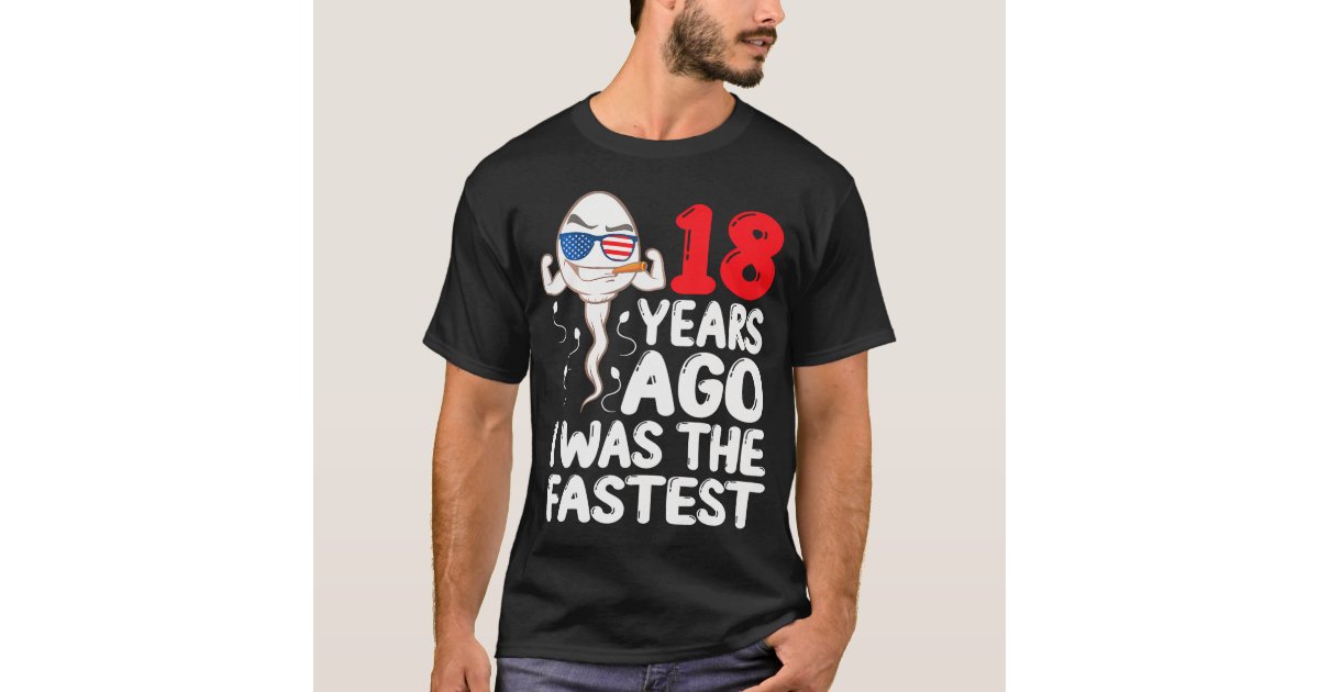 18 Years Ago I Was The Fastest 18Th Birthday Funny T-Shirt | Zazzle
