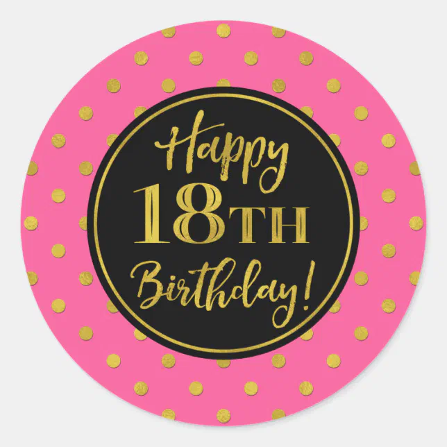 18th Birthday Pink Black Gold Dots Classic Round Sticker | Zazzle