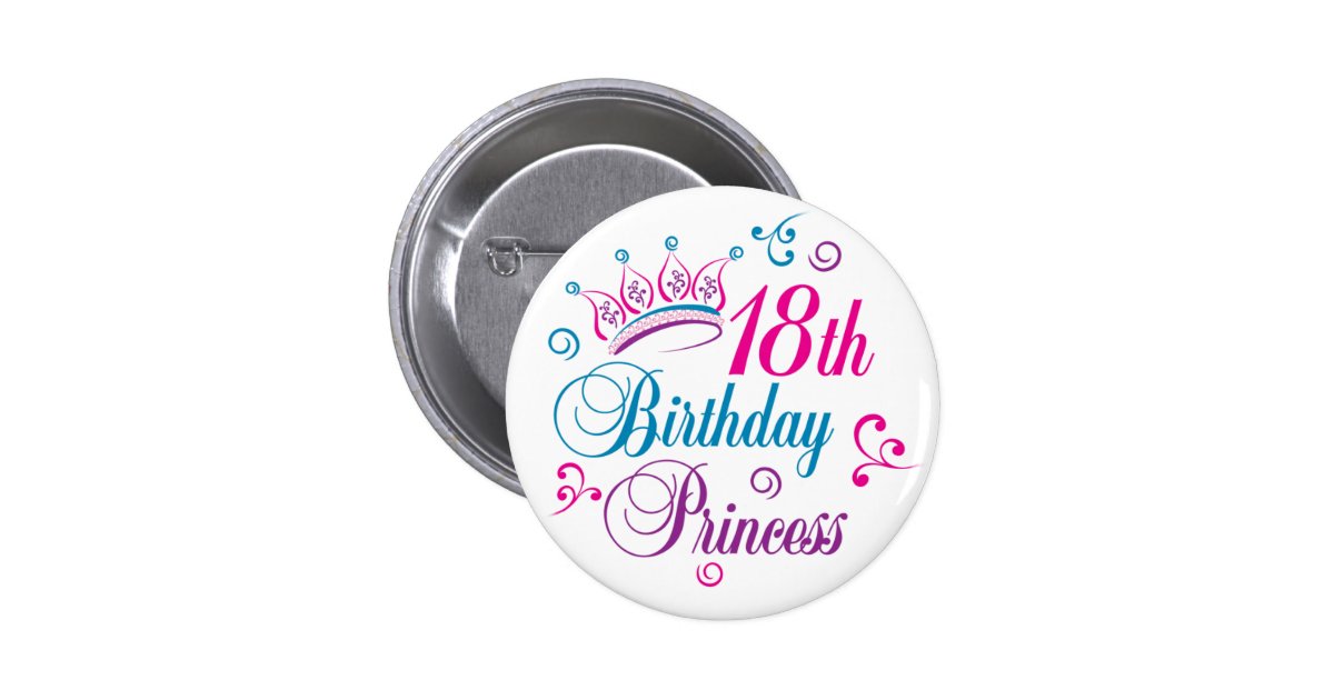 18th Birthday Princess Button | Zazzle