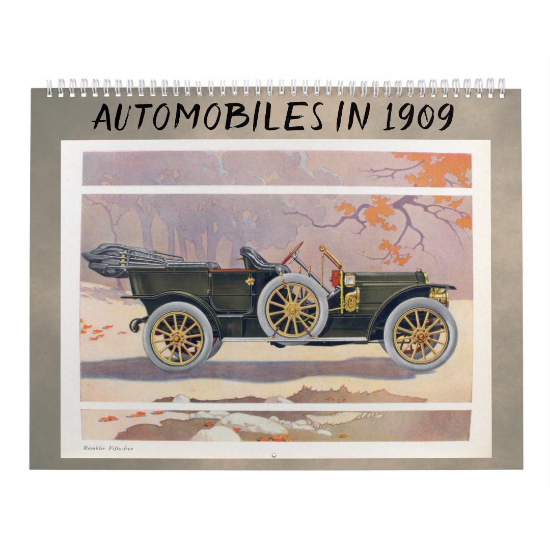 1909 Automobiles - Vintage Classic Antique Autos Calendar | Zazzle