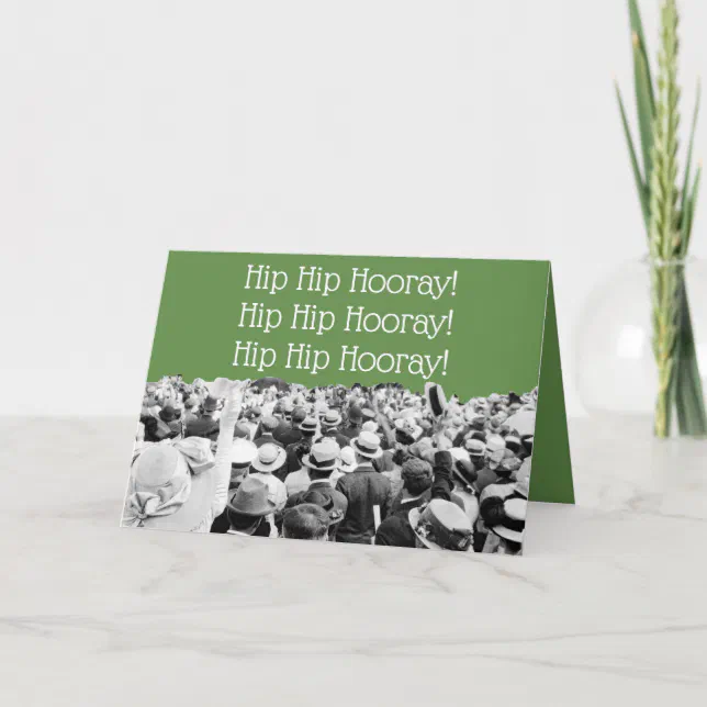 1910'S CROWD CHEERING PHOTO HIP HIP HOORAY! CARD | Zazzle