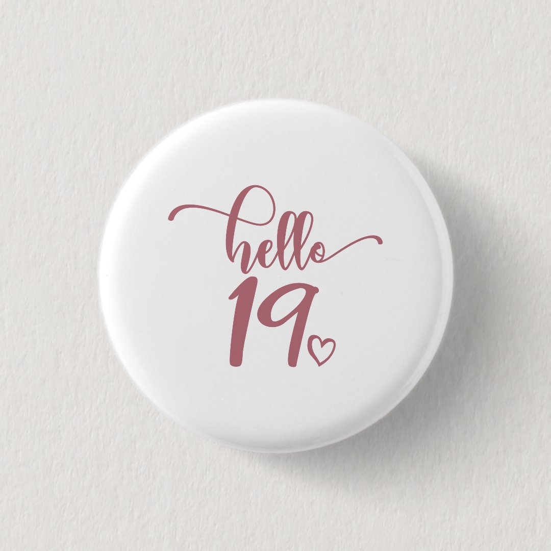19th Birthday Women Hello 19 Cute 19 Years Old Button | Zazzle