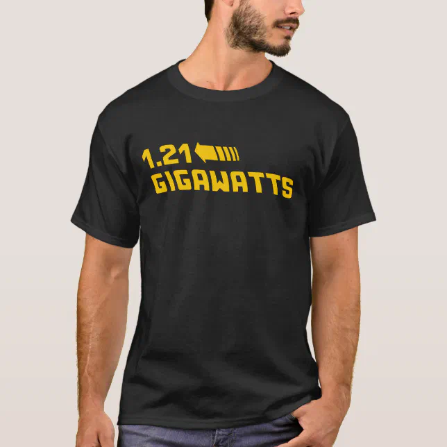1.21 Gigawatts T-Shirt | Zazzle